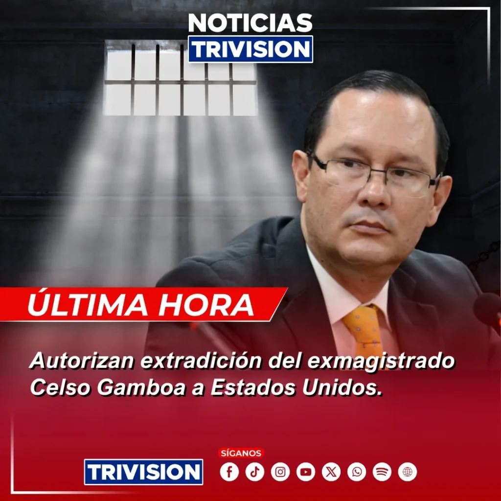 Juzgado autoriza extradición del exmagistrado Celso Gamboa